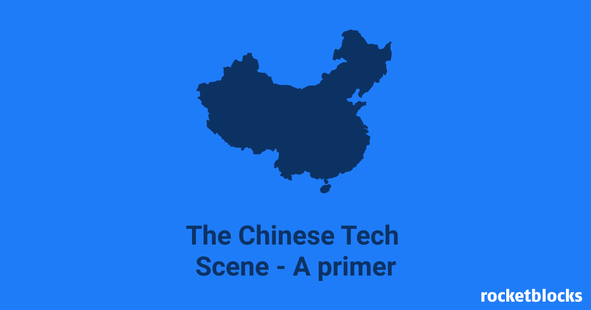 The Chinese Tech Scene - A Primer